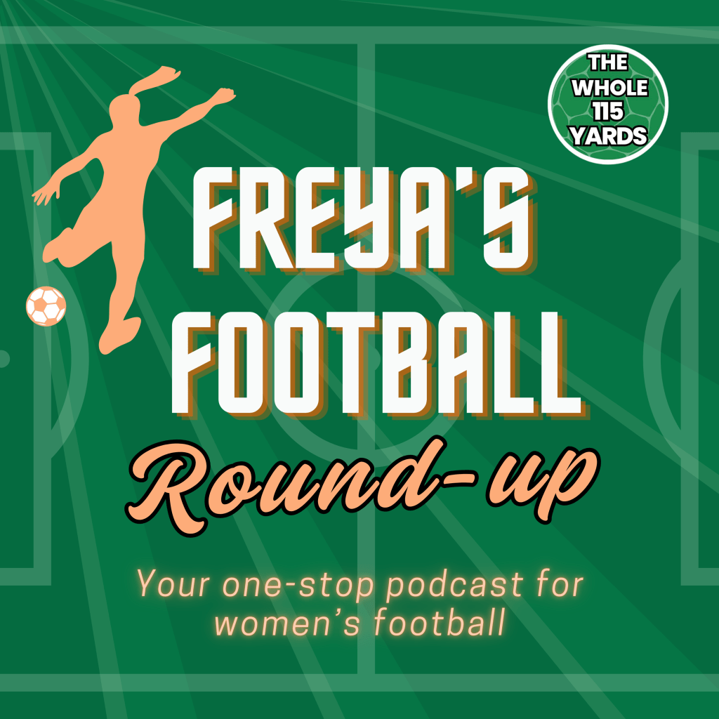 Freya’s Football Round Up – The Whole 115 Yards